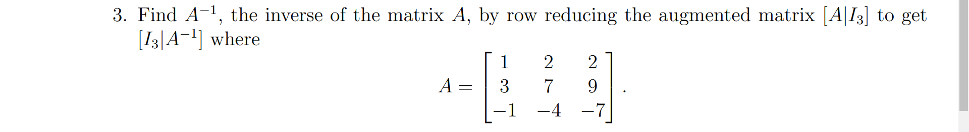 Solved 3. Find A−1, the inverse of the matrix A, by row | Chegg.com