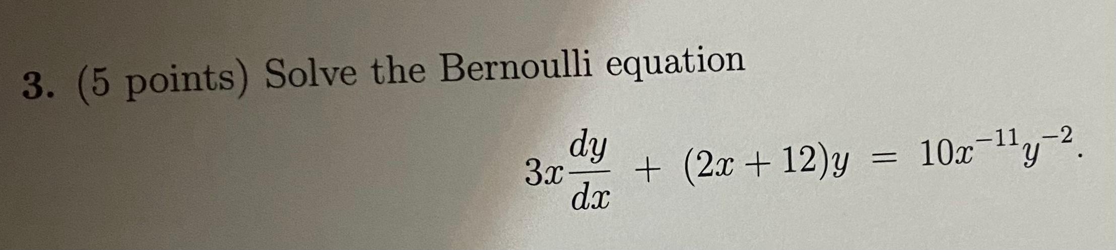 Solved 3. (5 points) Solve the Bernoulli equation | Chegg.com