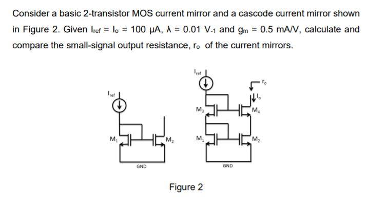 Solved Consider a basic 2-transistor MOS current mirror and | Chegg.com