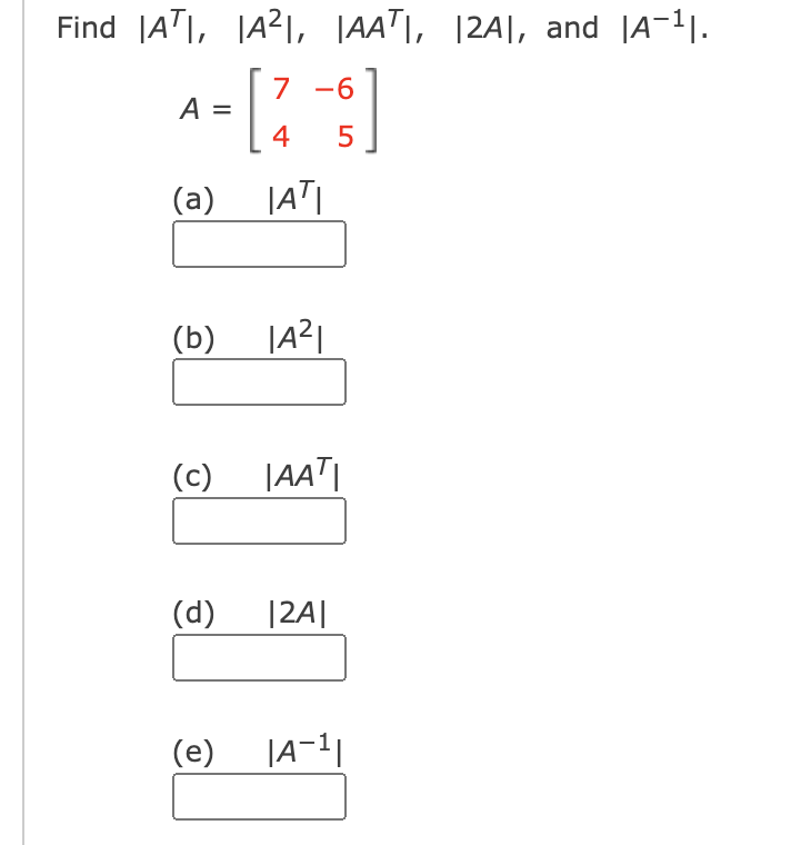 Solved Find |AT|,|A2|,|AAT|,|2A|, ﻿and | Chegg.com