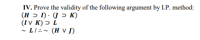 Solved IV. Prove the validity of the following argument by | Chegg.com