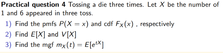 Solved Practical question 4 Tossing a die three times. Let X | Chegg.com