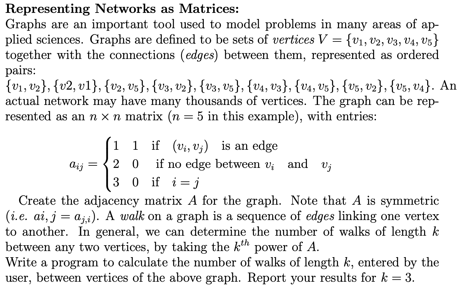 Solved Representing Networks as Matrices: Graphs are an | Chegg.com