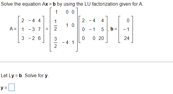 Solved Solve the equation Ax=b by using the LU factorization | Chegg.com