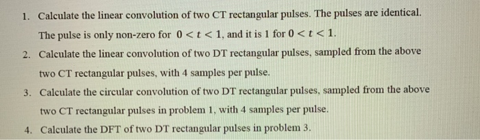 Solved Calculate the linear convolution of two CT | Chegg.com
