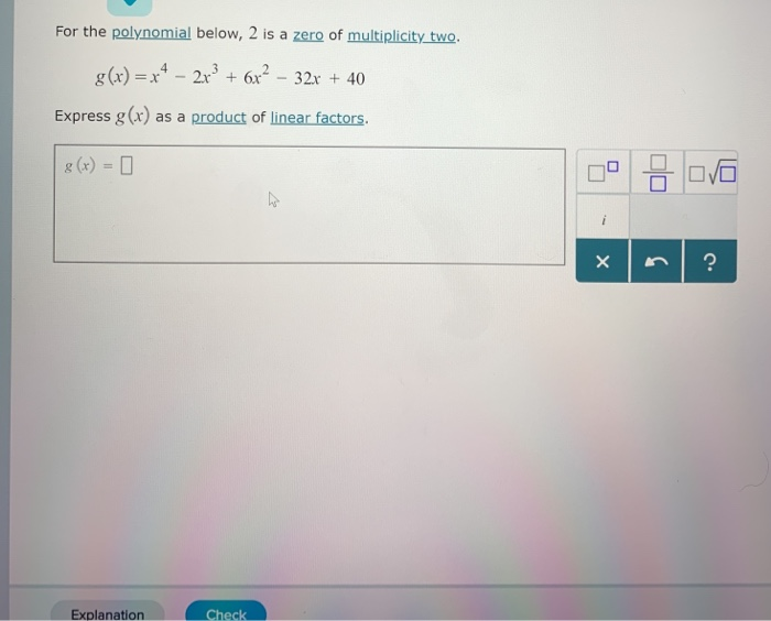 Solved For the polynomial below, 2 is a zero of multiplicity | Chegg.com
