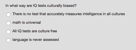 Solved In what way are IQ tests culturally biased? There is | Chegg.com