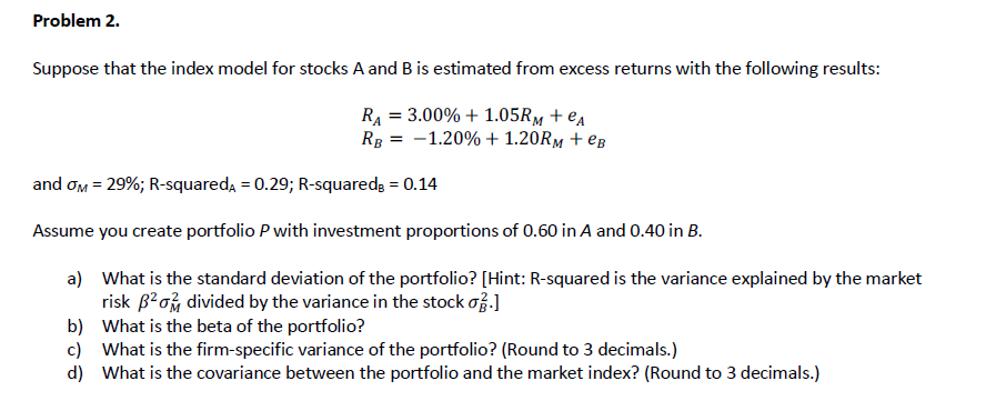 Solved Problem 2. Suppose that the index model for stocks A | Chegg.com