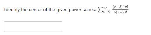 Identify the center of the given power series: | Chegg.com