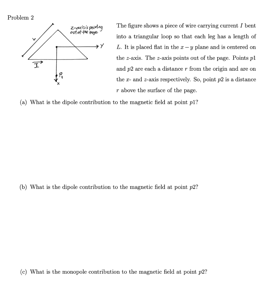 Solved Problem 2 Z-axisis pointing out of the page The | Chegg.com