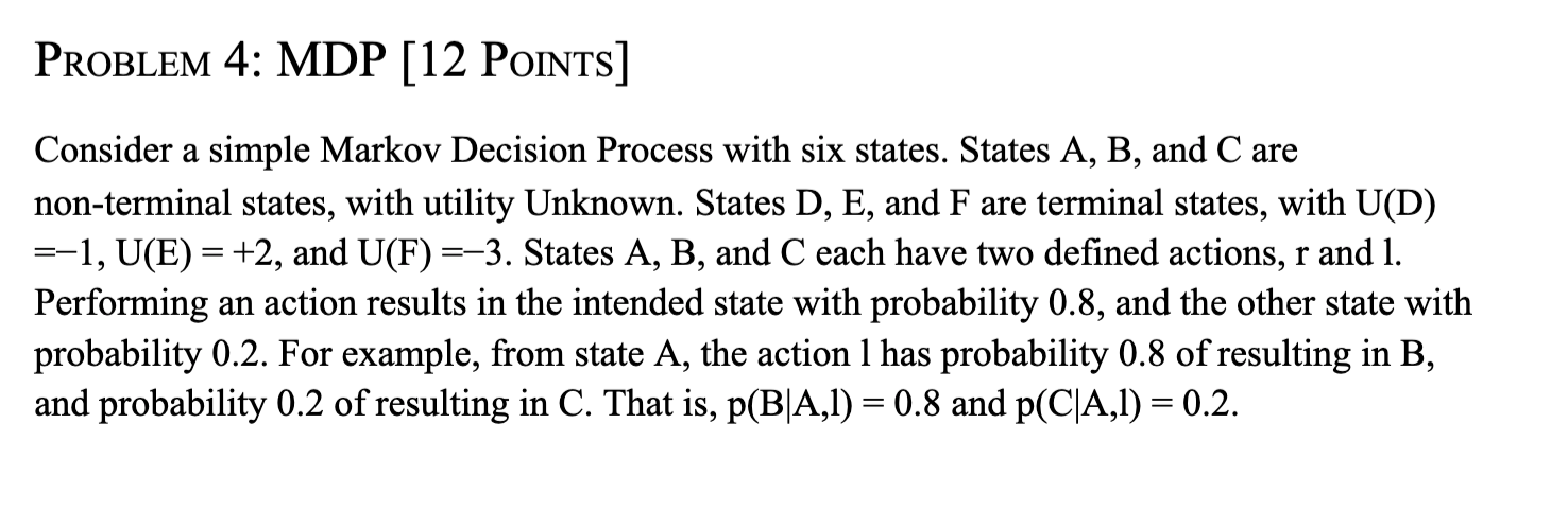 PROBLEM 4: MDP [12 Points] Consider a simple Markov | Chegg.com