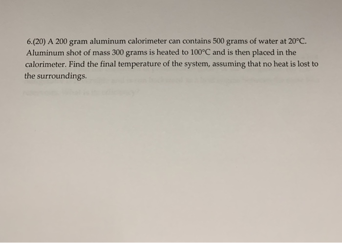 Solved 6.(20) A 200 gram aluminum calorimeter can contains | Chegg.com