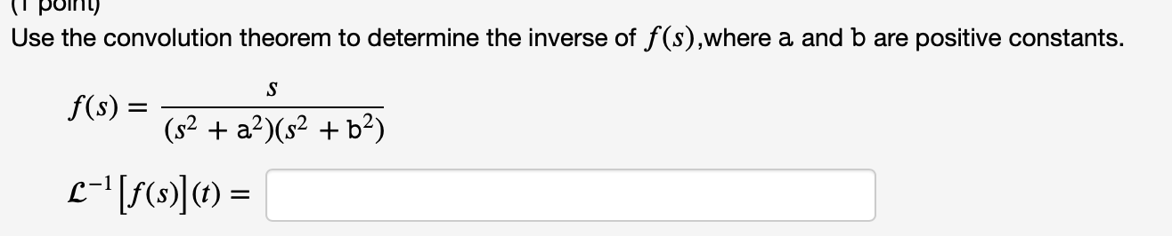 Solved Use the convolution theorem to determine the inverse | Chegg.com