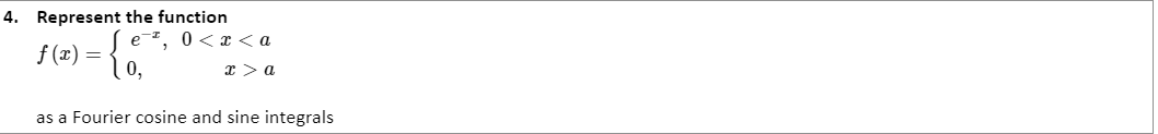 Solved 4. Represent the function e-, 0a ={. as a Fourier | Chegg.com