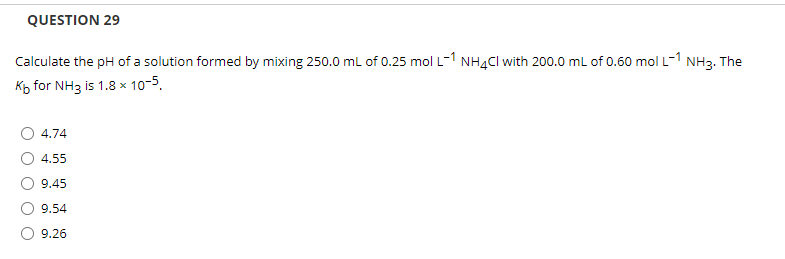 Solved QUESTION 29 Calculate the pH of a solution formed by | Chegg.com