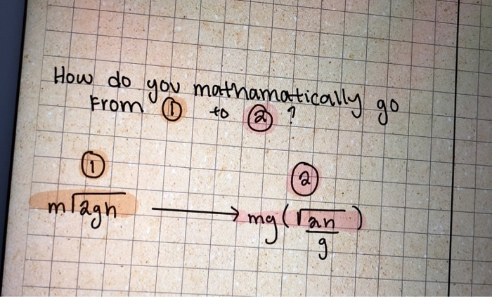 Solved How do you mathematically go from m(sqrt)(2gh) To | Chegg.com