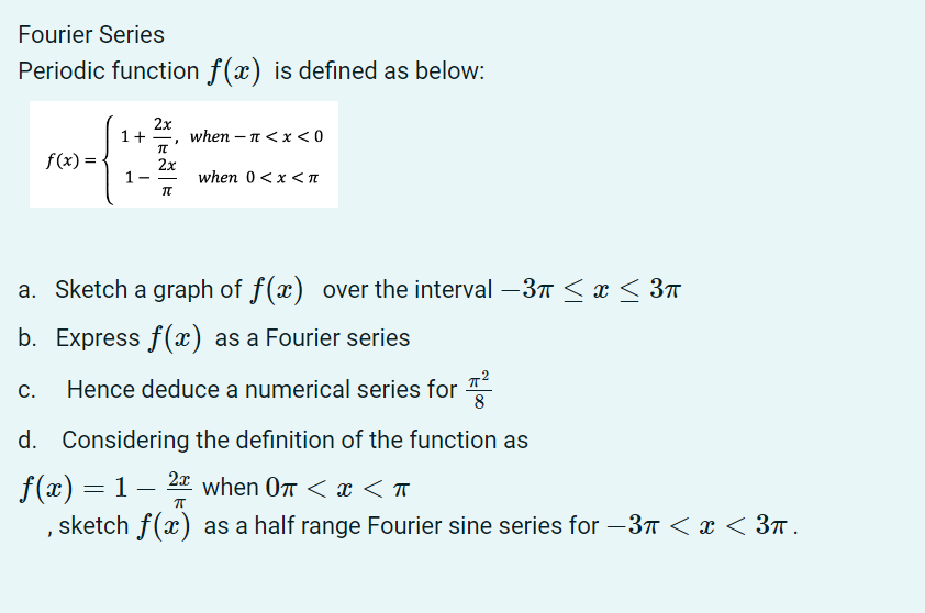 Solved Fourier Series Periodic function f(x) is defined as | Chegg.com