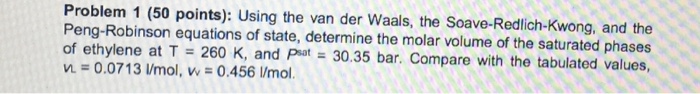 Solved Problem 1 (50 points): Using the van der Waals, the | Chegg.com Solved Problem 1 (50 points): Using the van der Waals, the | Chegg.com