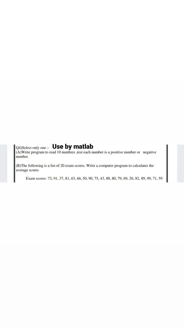 Solved Q4 Select Only One Use By Matlab A Write Program
