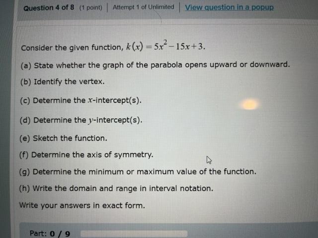 Solved Consider the given function, k(x)=5x2−15x+3 (a) State | Chegg.com