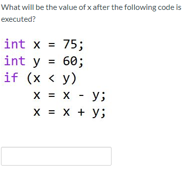 Solved What will be the value of x after the following code | Chegg.com