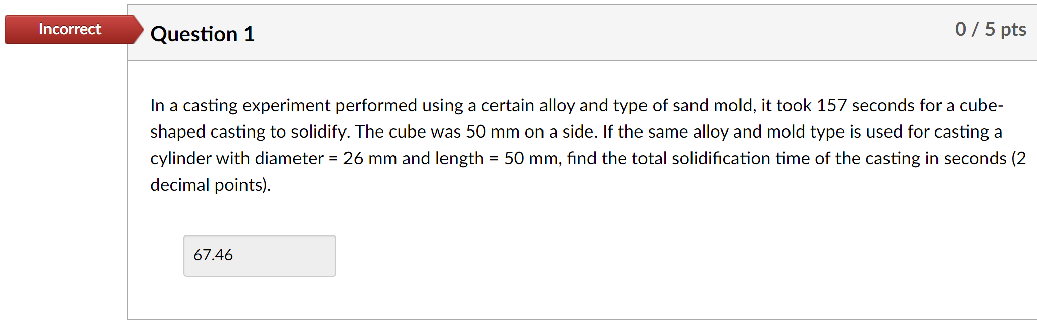 Solved Question 1In a casting experiment performed using a | Chegg.com