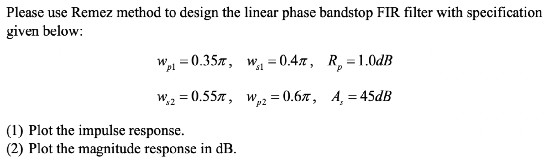 Solved Please use Remez method to design the linear phase | Chegg.com