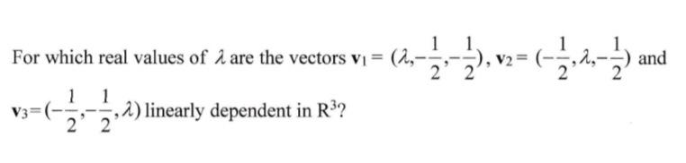 Solved For which real values of are the vectors vi = (2,- 1 | Chegg.com