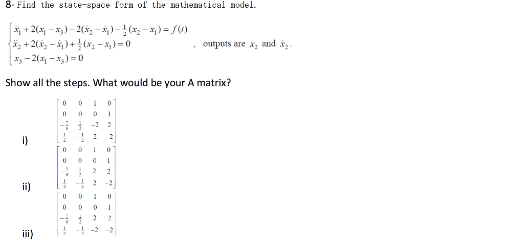 Solved Find the state-space form of the mathematical | Chegg.com