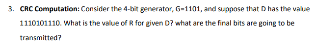 Solved 3. CRC Computation: Consider the 4-bit generator, | Chegg.com