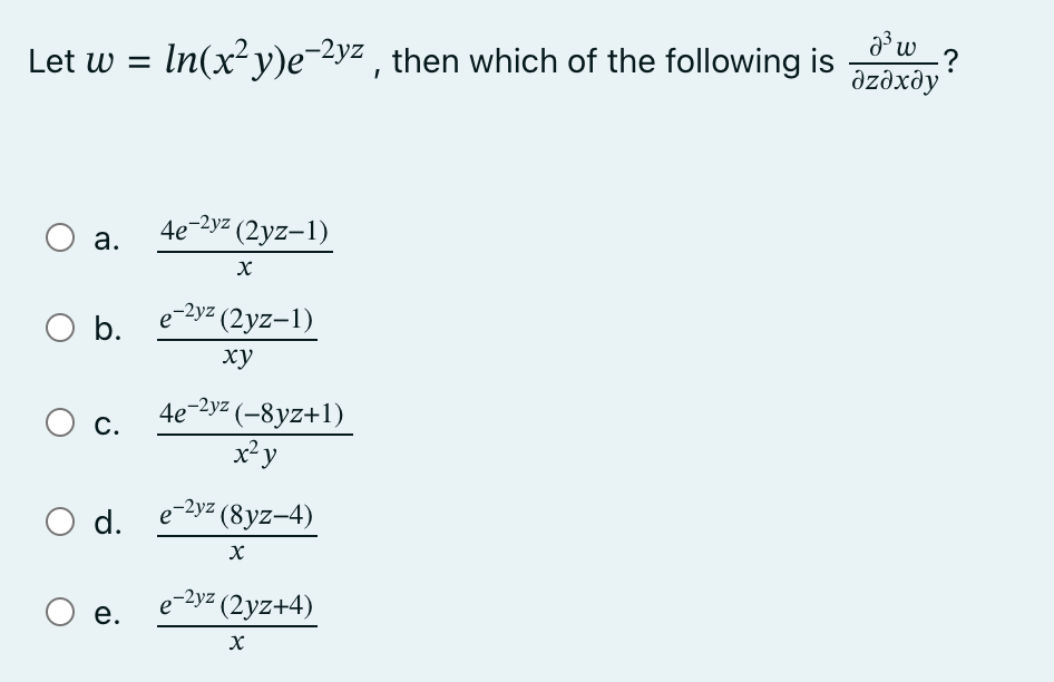 Solved Let w=ln(x2y)e−2yz, then which of the following is | Chegg.com