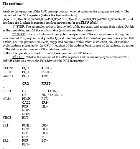 Solved The problem: Analyze the operation of the 8085 | Chegg.com