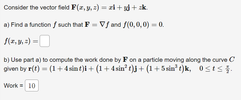 Solved Consider the vector field F(x,y,z)=xi+yj+zk a) Find a | Chegg.com
