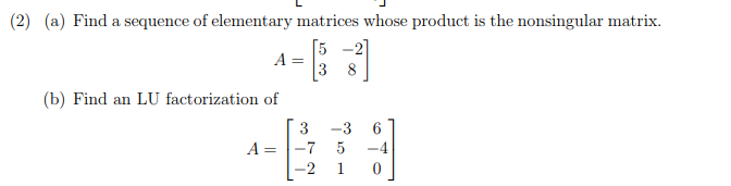 Solved (2) (a) Find a sequence of elementary matrices whose | Chegg.com
