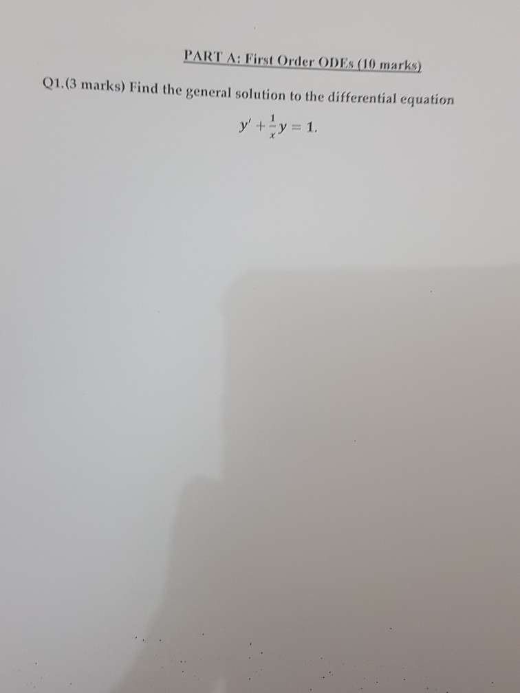 Solved PART A: First Order ODES (10 marks) Q1.(3 marks) Find | Chegg.com