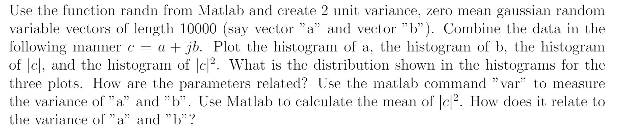 Solved Use the function randn from Matlab and create 2 unit | Chegg.com