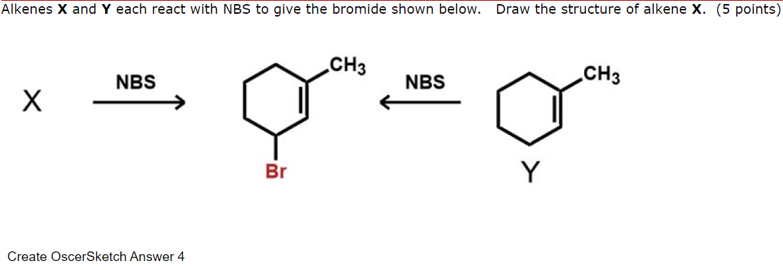Solved Alkenes X and Y each react with NBS to give the | Chegg.com