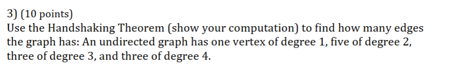 Solved 3) (10 points) Use the Handshaking Theorem (show your | Chegg.com