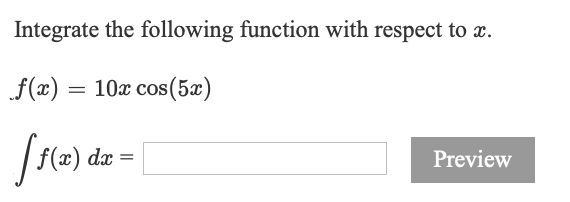Solved Integrate the following function with respect to x. | Chegg.com