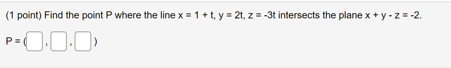 Solved (1 point) Find the point P where the line | Chegg.com