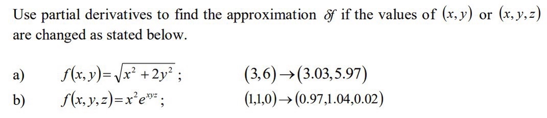 Solved Use partial derivatives to find the approximation of | Chegg.com