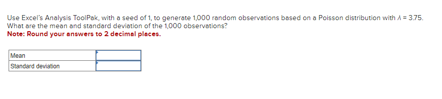 Solved Use Excel's Analysis ToolPak, with a seed of 1, to | Chegg.com