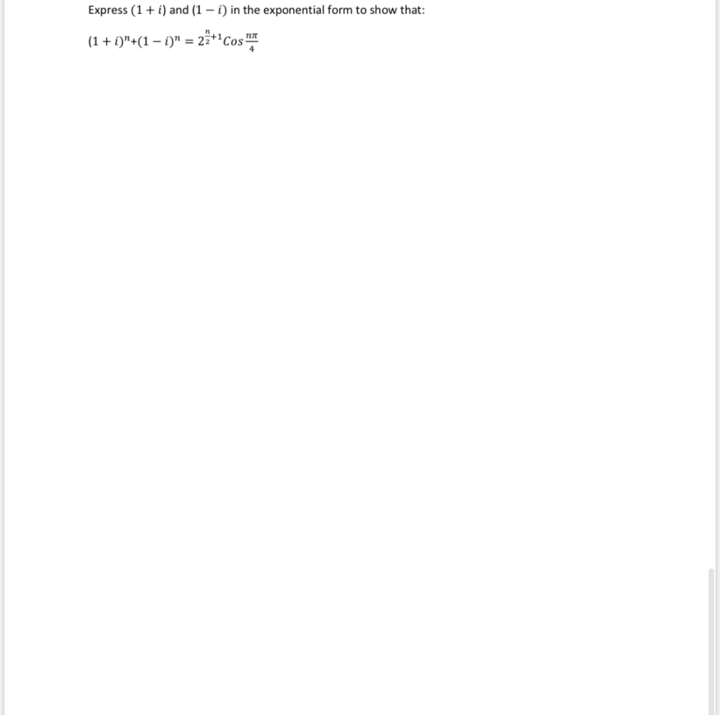 Solved Express (1 + i) and (1 - i) in the exponential form | Chegg.com