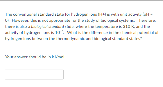 Solved The conventional standard state for hydrogen ions | Chegg.com