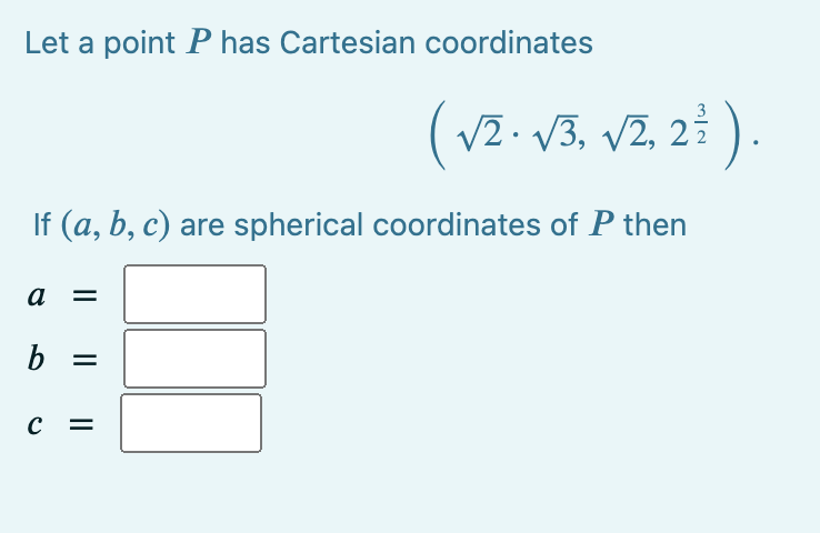 Solved Let a point P has Cartesian coordinates (2⋅3,2,223) | Chegg.com