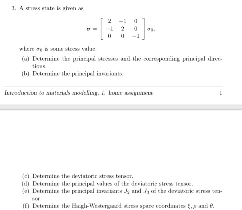 Solved (c) ﻿Determine the deviatoric stress tensor.(d) | Chegg.com