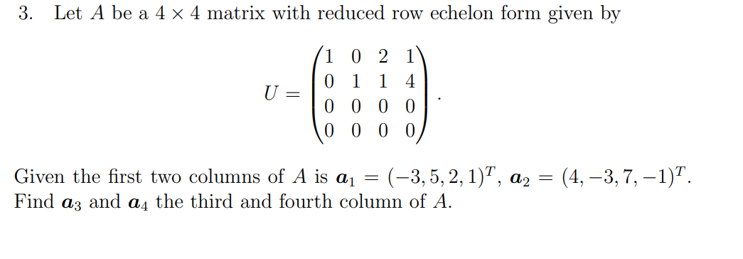 Solved 3. Let A be a 4 x 4 matrix with reduced row echelon | Chegg.com