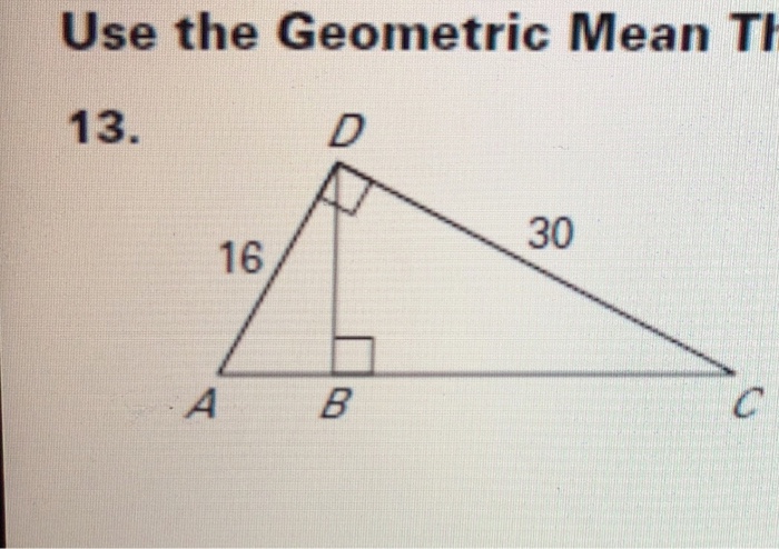 Solved Use The Geometric Mean Theorems To Find Ac And Bd