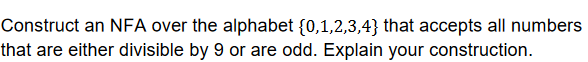 Solved Construct an NFA over the alphabet {0,1,2,3,4} that | Chegg.com