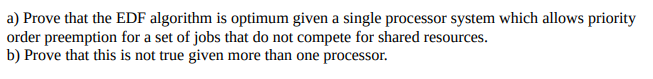 Solved a) Prove that the EDF algorithm is optimum given a | Chegg.com